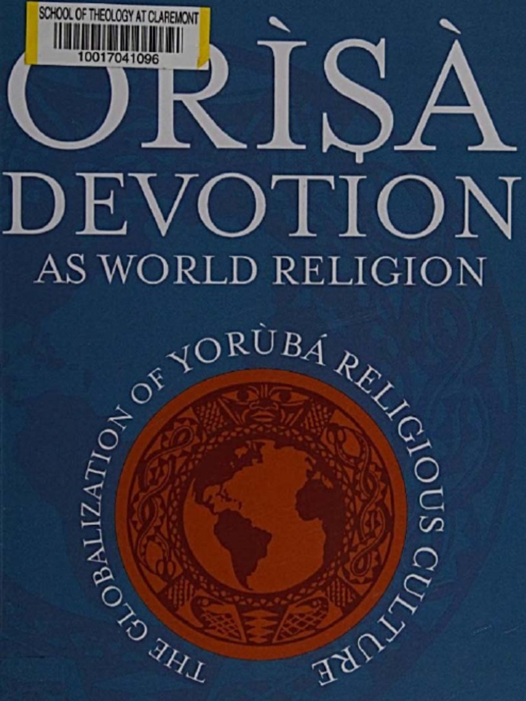 Jacob K. Olupona & Terry Rey (Eds.) - Òrì À Devotion As World Religion ...