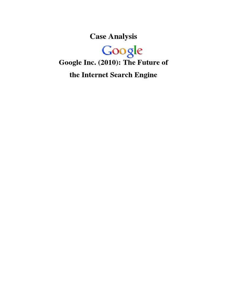 Case Analysis: Google Inc. (2010) : The Future of The Internet Search ...