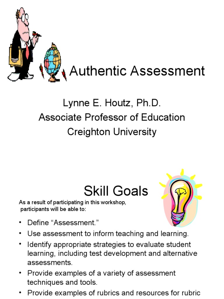 Authentic Assessment: Lynne E. Houtz, Ph.D. Associate Professor of ...