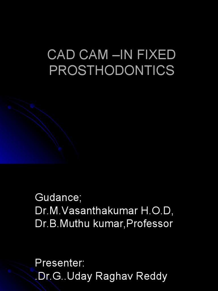 Cad Cam - in Fixed Prosthodontics | PDF | Dental Implant | Dentistry