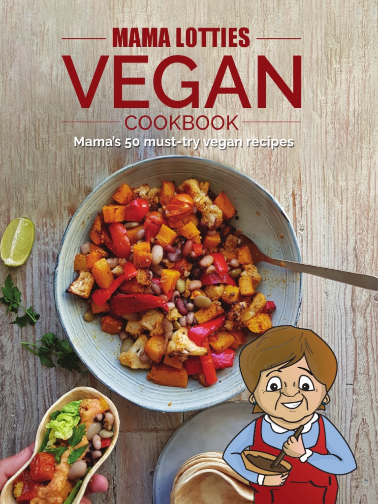 Mama Lotties Vegan Cookbook by Justin Bautista | PDF | Soup | Dumpling
