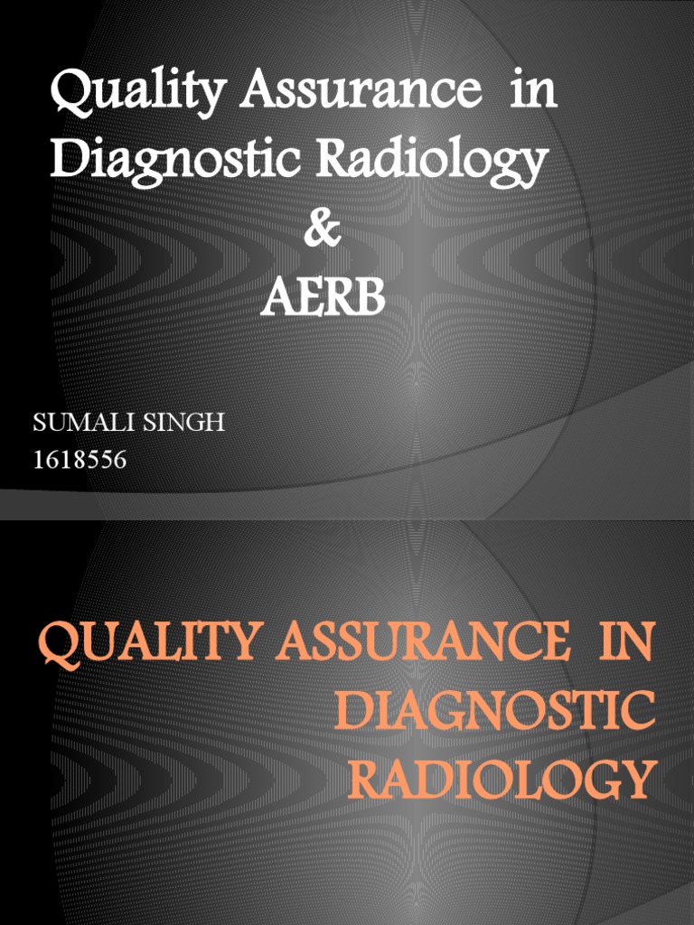 Quality Assurance in Diagnostic Radiology & AERB | PDF | Quality ...