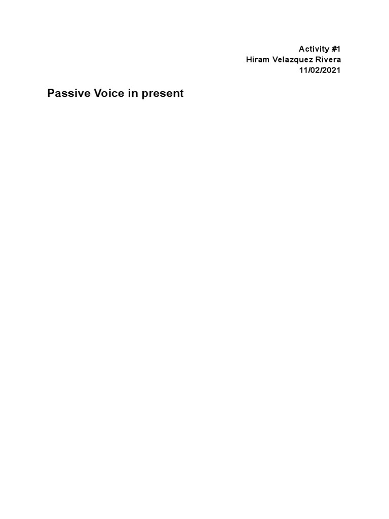 Passive Voice in Present: Activity #1 Hiram Velazquez Rivera 11/02/2021 ...