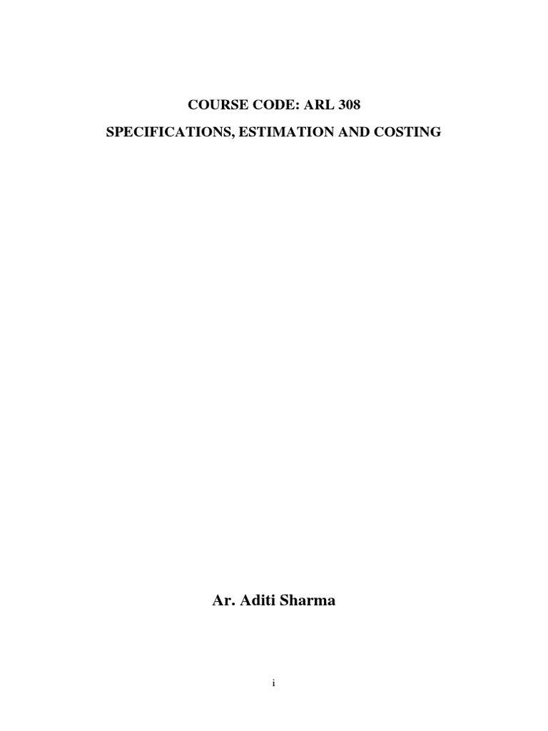 Course Code: Arl 308 Specifications, Estimation and Costing: Ar. Aditi ...