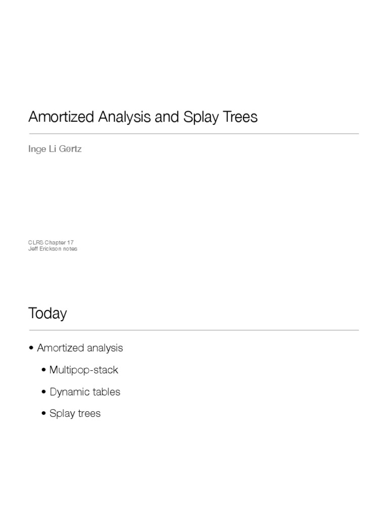 Amortized Analysis and Splay Trees: Inge Li Gørtz | Download Free PDF | Array Data Structure ...