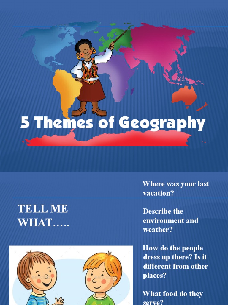 Five Themes of Geography Explained | PDF | Geography | Natural Environment
