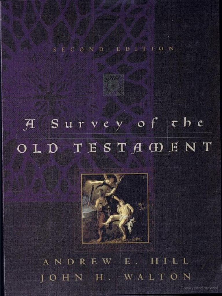A Survey of The Old Testament - Andrew E Hill and John H Walton | PDF