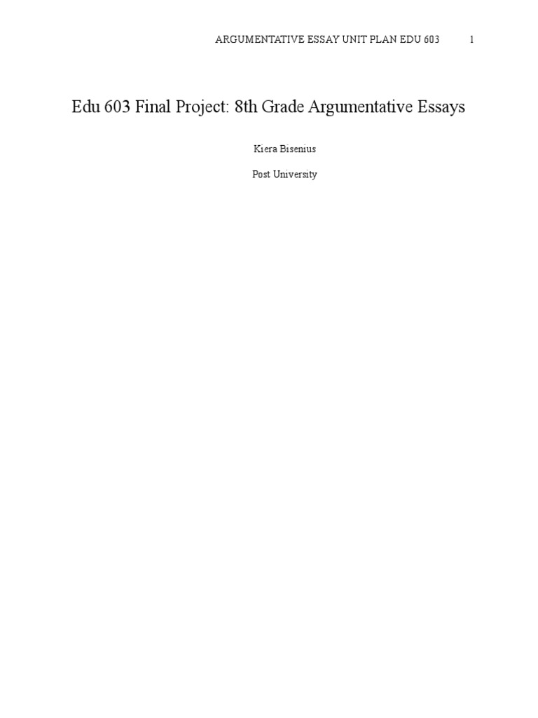 Edu 603 Final Project: 8th Grade Argumentative Essays | PDF ...