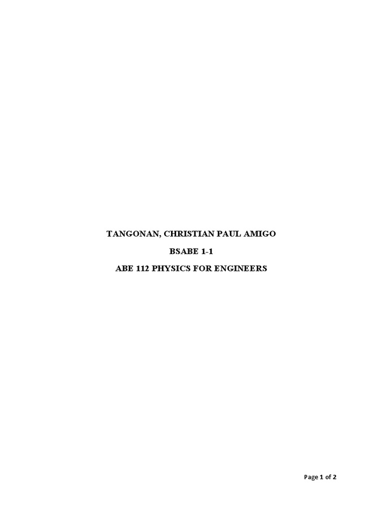 Tangonan, Christian Paul Amigo BSABE 1-1 Abe 112 Physics For Engineers | PDF