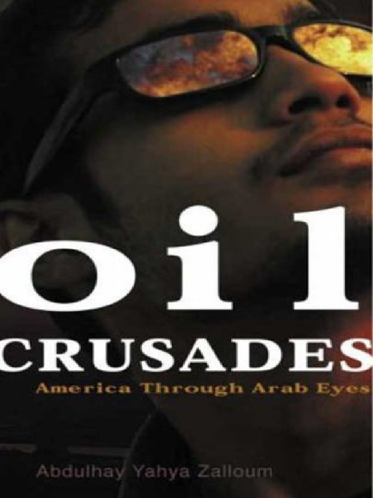 Oil Crusades America Through Arab Eyes | PDF | Petroleum | Price Of Oil