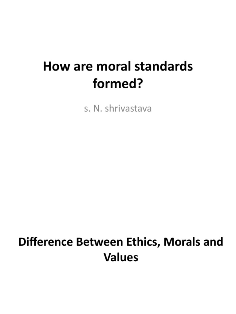 How Are Moral Standards Formed?: S. N. Shrivastava | PDF | Value ...