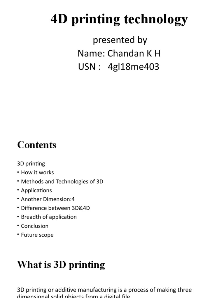 4D Printing Technology: Presented by Name: Chandan K H USN: 4gl18me403 ...