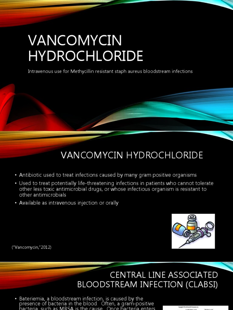 Vancomycin Hydrochloride: Intravenous Use For Methycillin Resistant ...