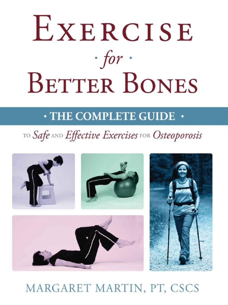 Exercise For Better Bones - The Complete Guide To Safe and Effective ...