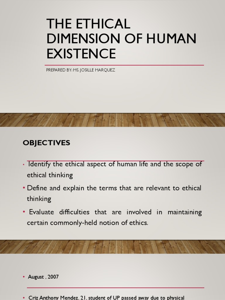 The Ethical Dimension of Human Existence: Prepared By: Ms. Josille ...