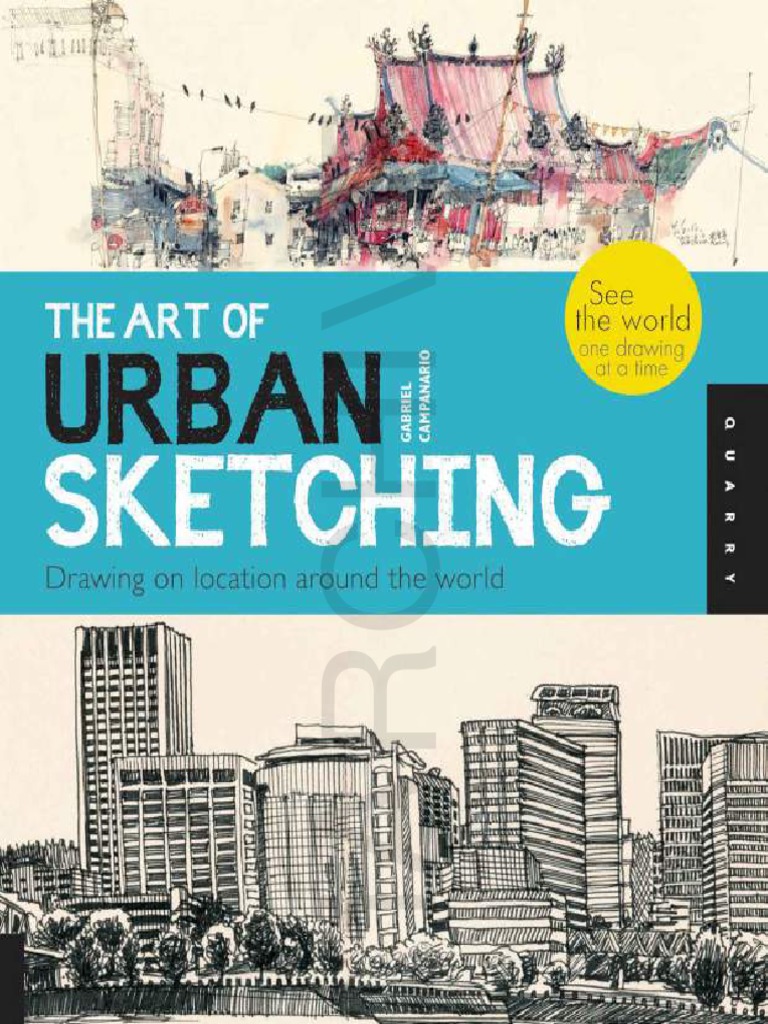 The Art of Urban Sketching - Drawing On Locatio Compressed | PDF