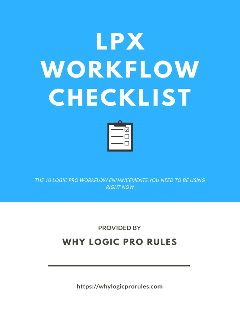 LPX Workflow Checklist: Why Logic Pro Rules | PDF