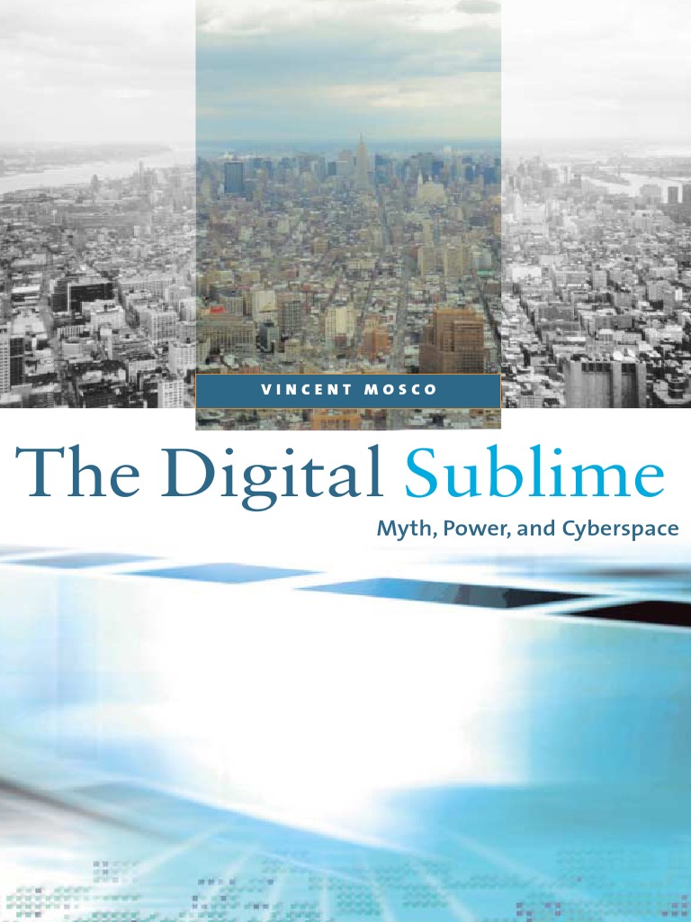 Vincent Mosco - The Digital Sublime - Myth, Power, and Cyberspace (2004 ...