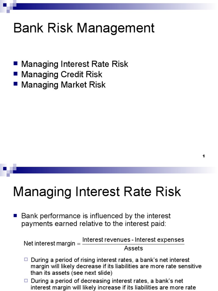 Bank Risk Management: Managing Interest Rate Risk Managing Credit Risk Managing Market Risk ...
