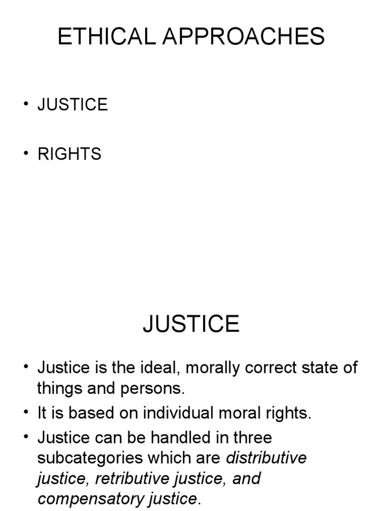 Ethical Approaches: - Justice - Rights | PDF | Egalitarianism | Justice