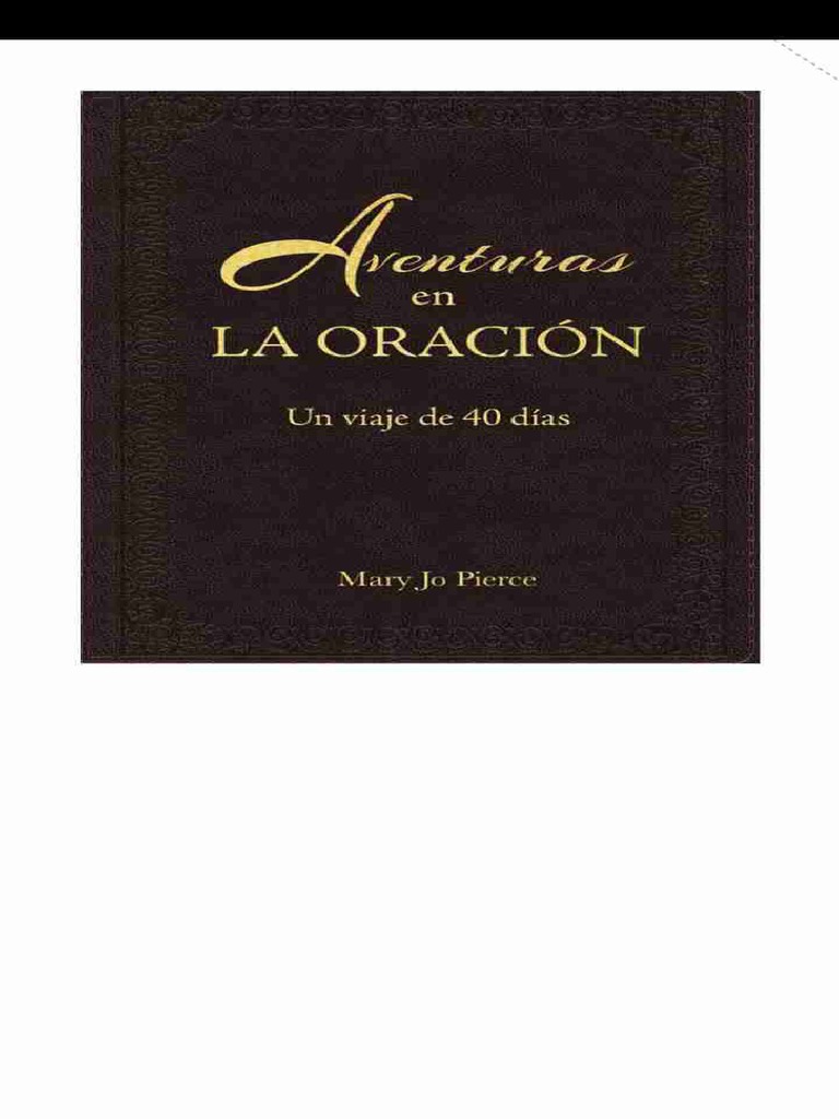 Aventuras en La Oracion. Un Viaje de 40 Dias - Mary Jo Pierce | PDF