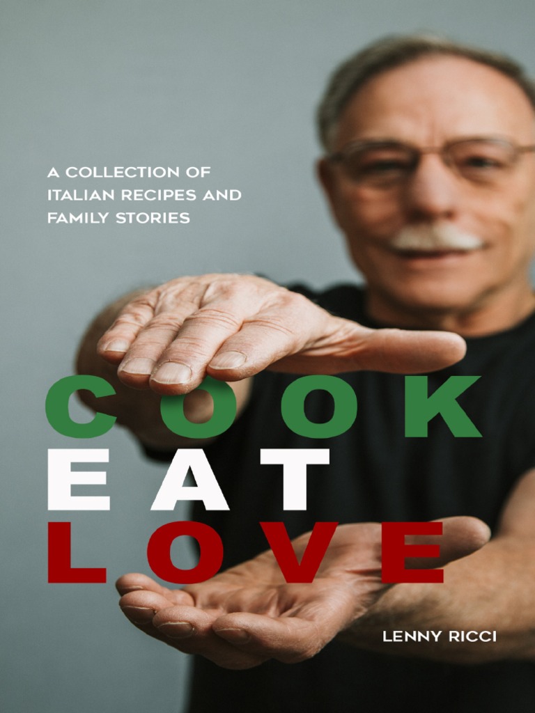 Cook. Eat. Love - A Collection of Italian Recipes and Family Stories ...