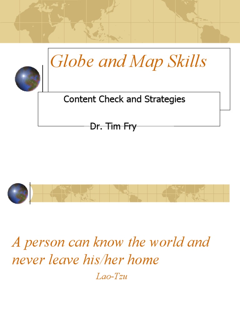 Globe and Map Skills: Content Check and Strategies Dr. Tim Fry | PDF ...