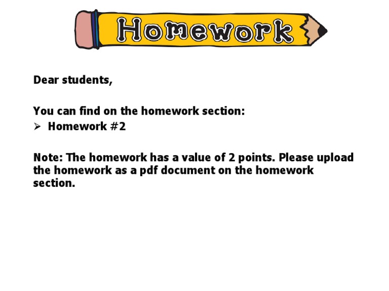 Dear Students, You Can Find On The Homework Section: Homework #2 The ...