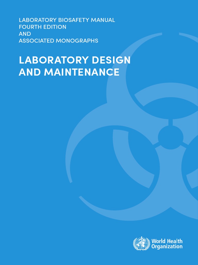 Laboratory Design and Maintenance: Laboratory Biosafety Manual Fourth ...