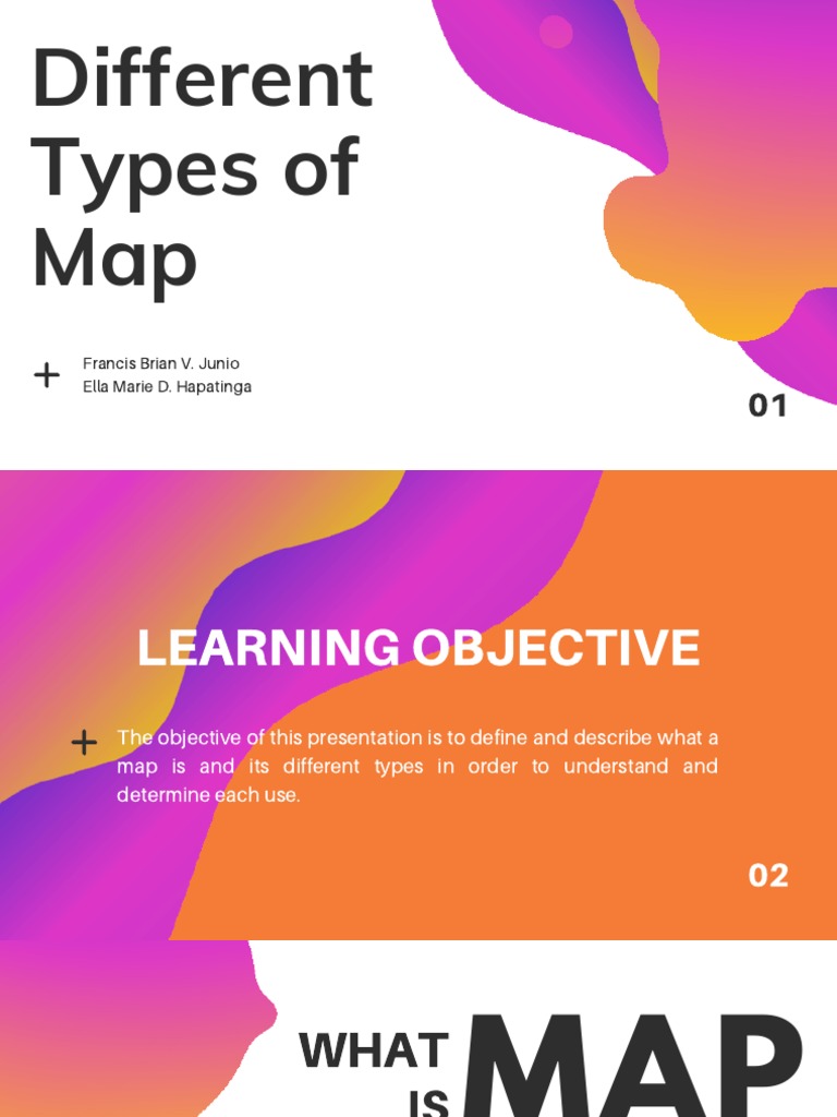 Different Types of Map: Francis Brian V. Junio Ella Marie D. Hapatinga ...
