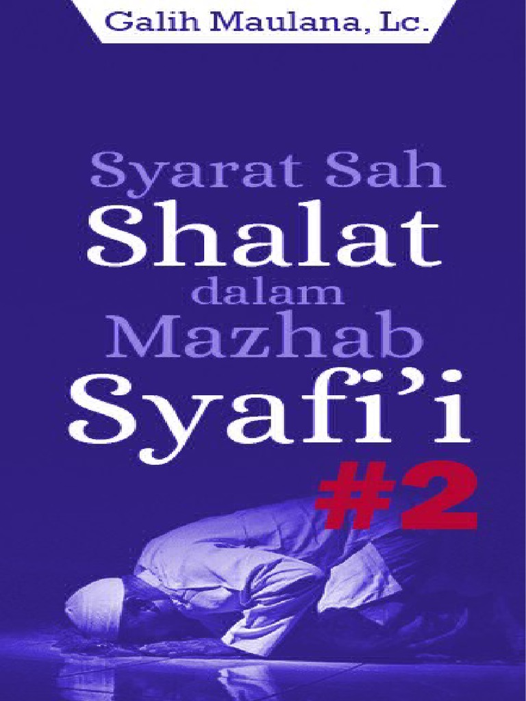 105 Syarat Sah Shalat Dalam Mazhab Syafii Jilid 2 Galih | PDF