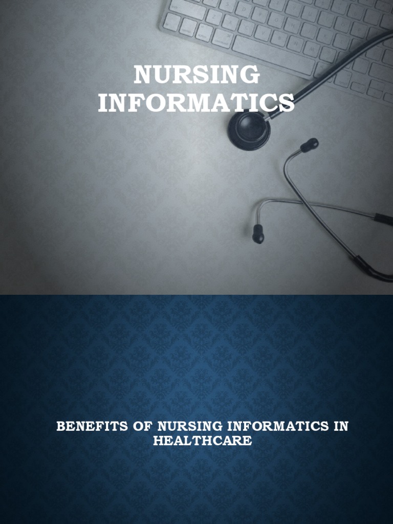 Leveraging Nursing Informatics to Optimize Healthcare Delivery and ...