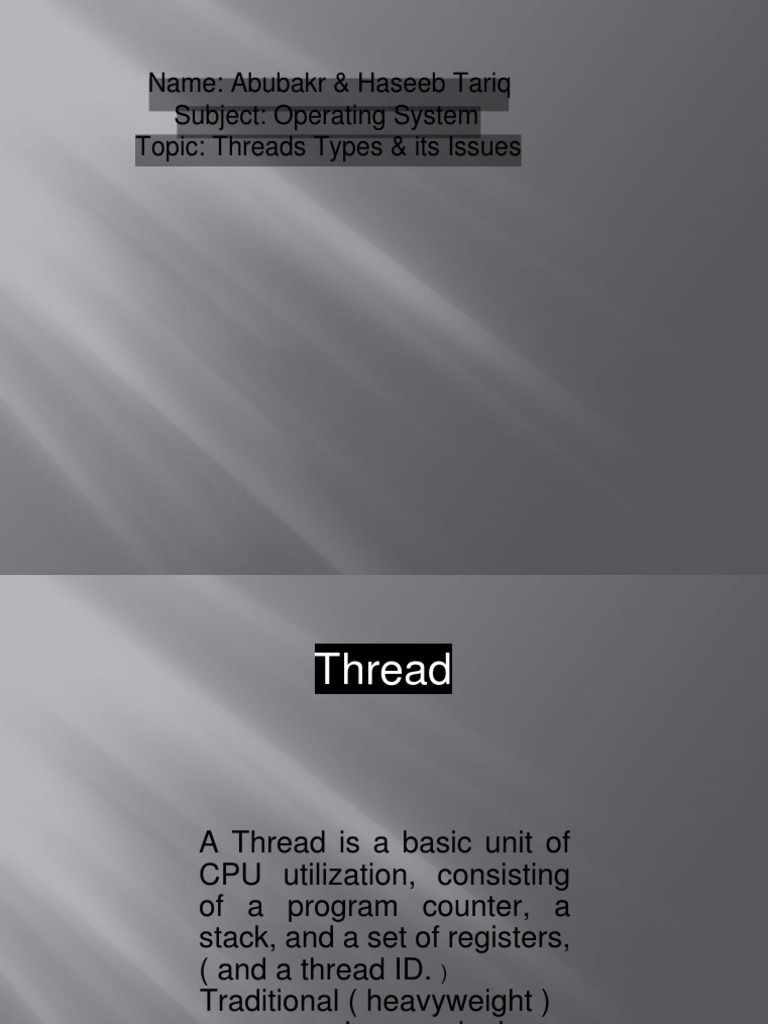Name: Abubakr & Haseeb Tariq Subject: Operating System Topic: Threads Types & Its Issues | PDF ...