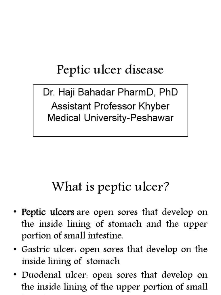 Peptic Ulcer Disease: Dr. Haji Bahadar Pharmd, PHD Assistant Professor ...