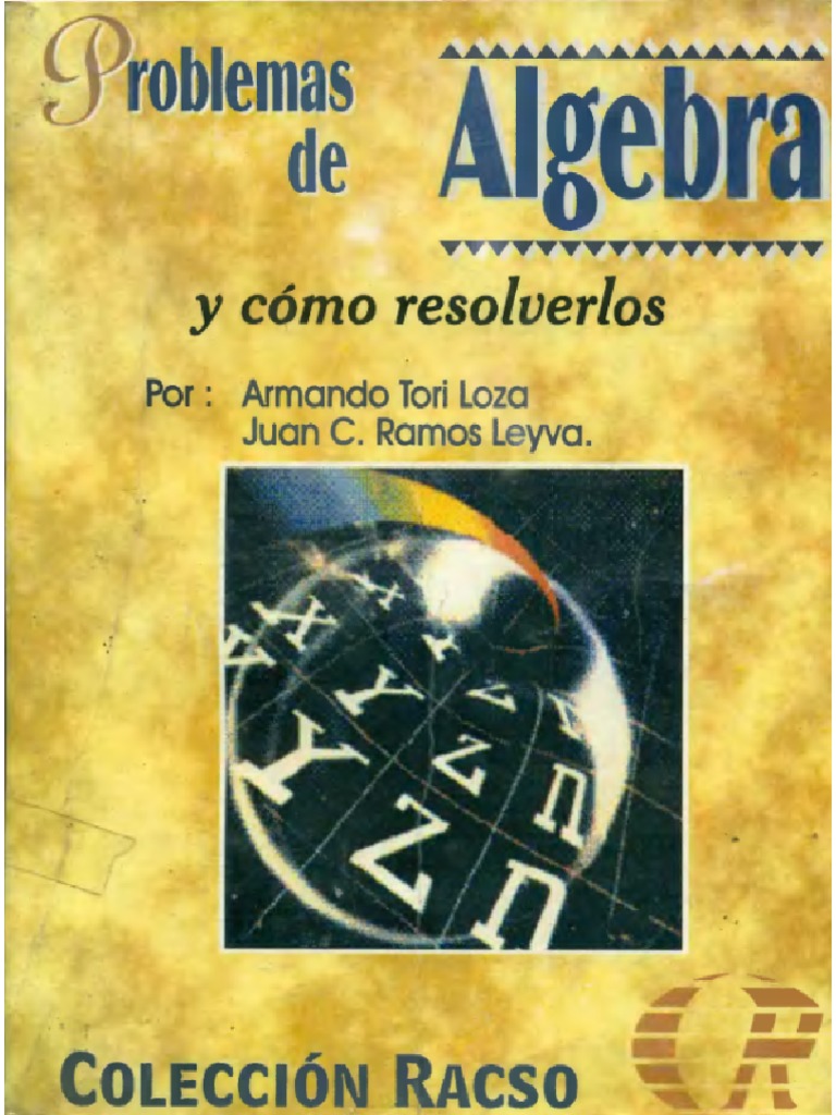 Problemas de Álgebra y Cómo Resolverlos - Armando Tori Loza & Juan Ramos Leyva | PDF