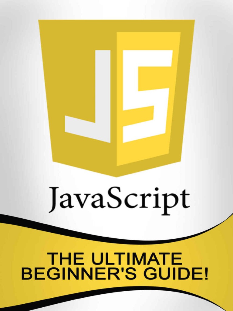JavaScript The Ultimate Beginner's Guide | PDF | Control Flow | Java Script