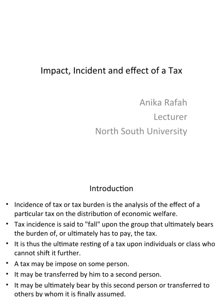 Impact, Incident and Effect of A Tax: Anika Rafah Lecturer North South ...
