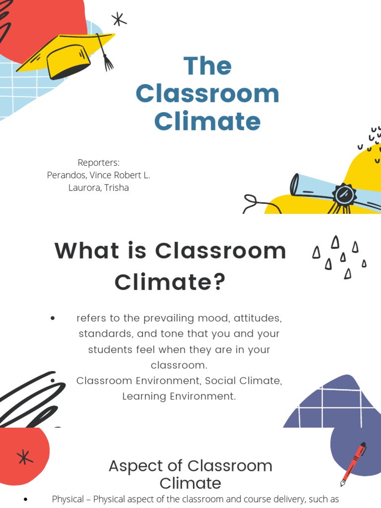 The Classroom Climate: Reporters: Perandos, Vince Robert L. Laurora ...