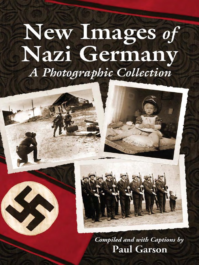 New Images of Nazi Germany A Photographic Collection by G Paul Garson ...
