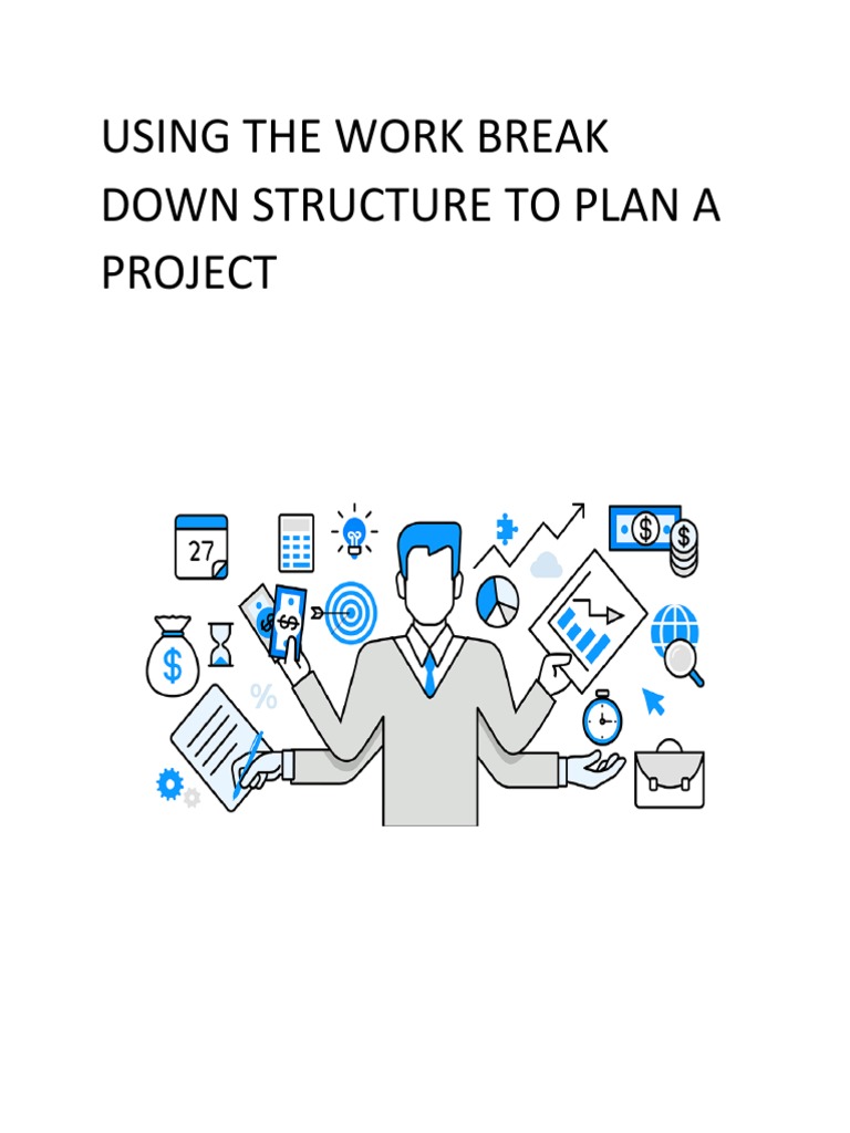 Using The Work Break Down Structure To Plan A Project | PDF | Project ...