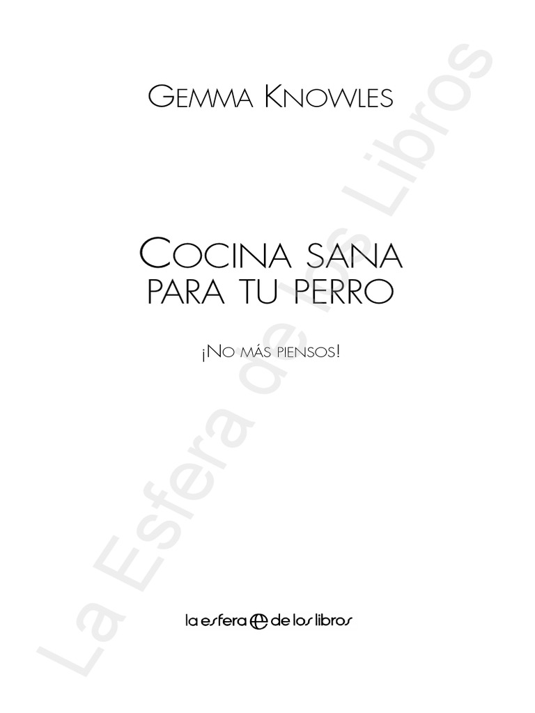 GEMMA KNOWLES COCINA SANA PARA TU PERRO NO MÁS PIENSOS! La Esfera de ...