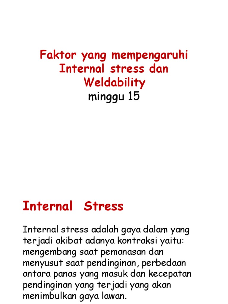 Faktor Yang Mempengaruhi Internal Stress Dan Weldability Minggu 15 | PDF