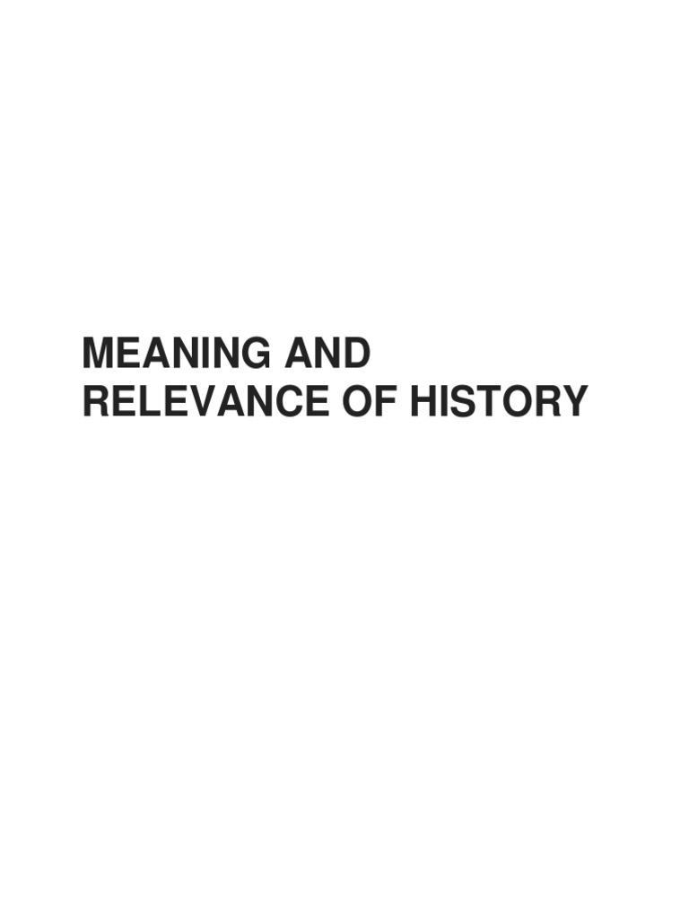 Meaning and Relevance of History | PDF | Primary Sources | Truth