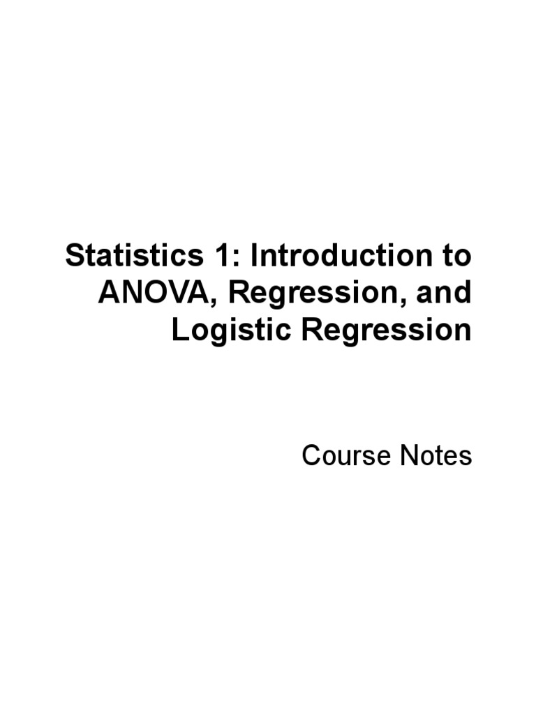 Statistics 1 - Introduction To ANOVA, Regression, and Logistic ...