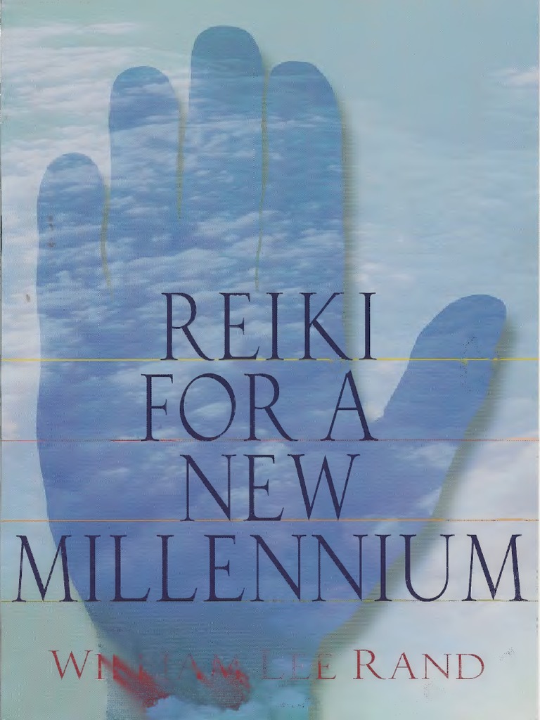 Reiki For A New Millennum by William Lee Rand | PDF