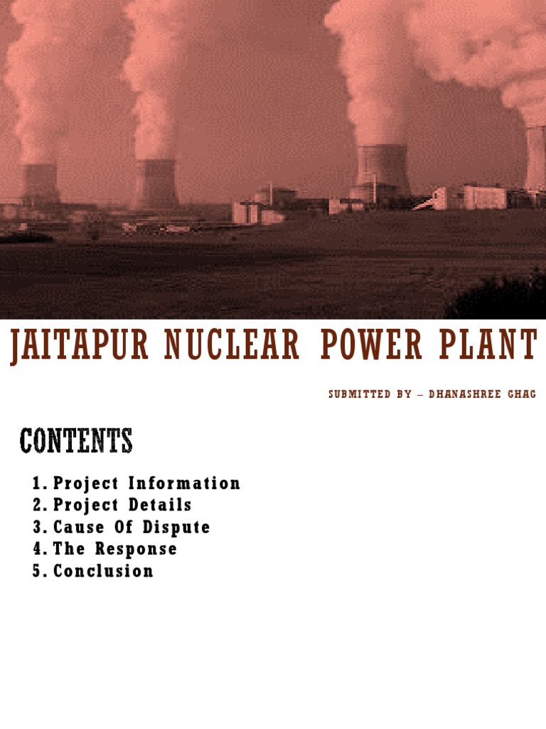 Jaitapur Nuclear Power Plant: Submitted by - Dhanashreeghag | PDF ...