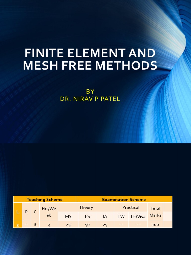 Finite Element and Mesh Free Methods: BY Dr. Nirav P Patel | PDF | Finite Element Method ...