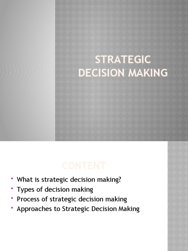 Strategic Decision Making | PDF | Rationality | Decision Making