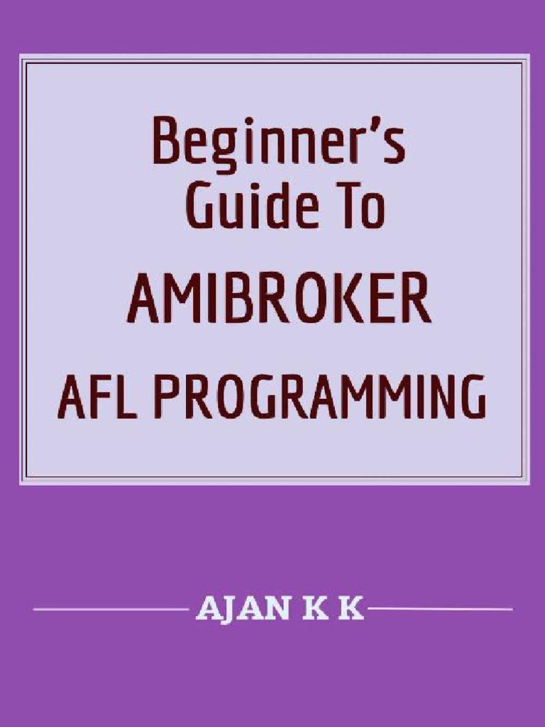 Beginners Guide To AmiBroker A AJAN K K | PDF | Parameter (Computer Programming) | Array Data Type