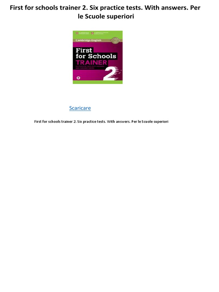 First For Schools Trainer 2. Six Practice Tests. With Answers. Per Le ...